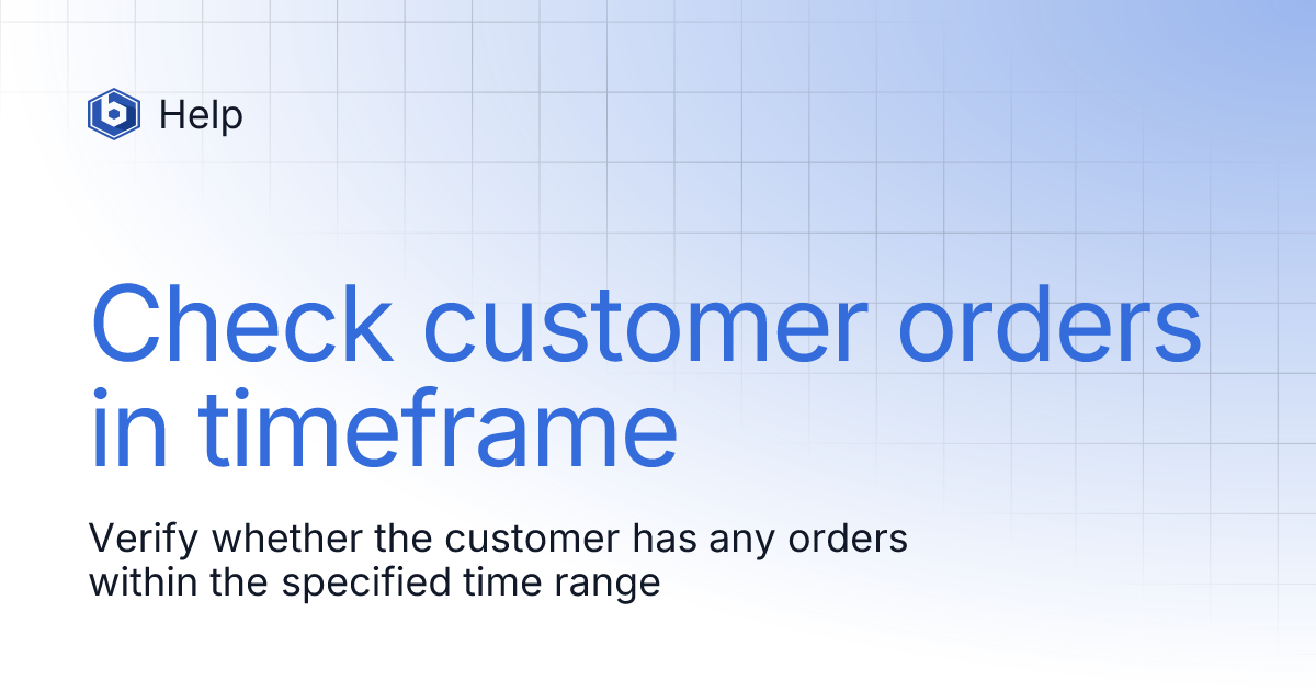 Check customer orders in timeframe | EN | Help